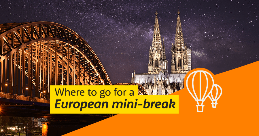 Where to go for a European Mini-Break